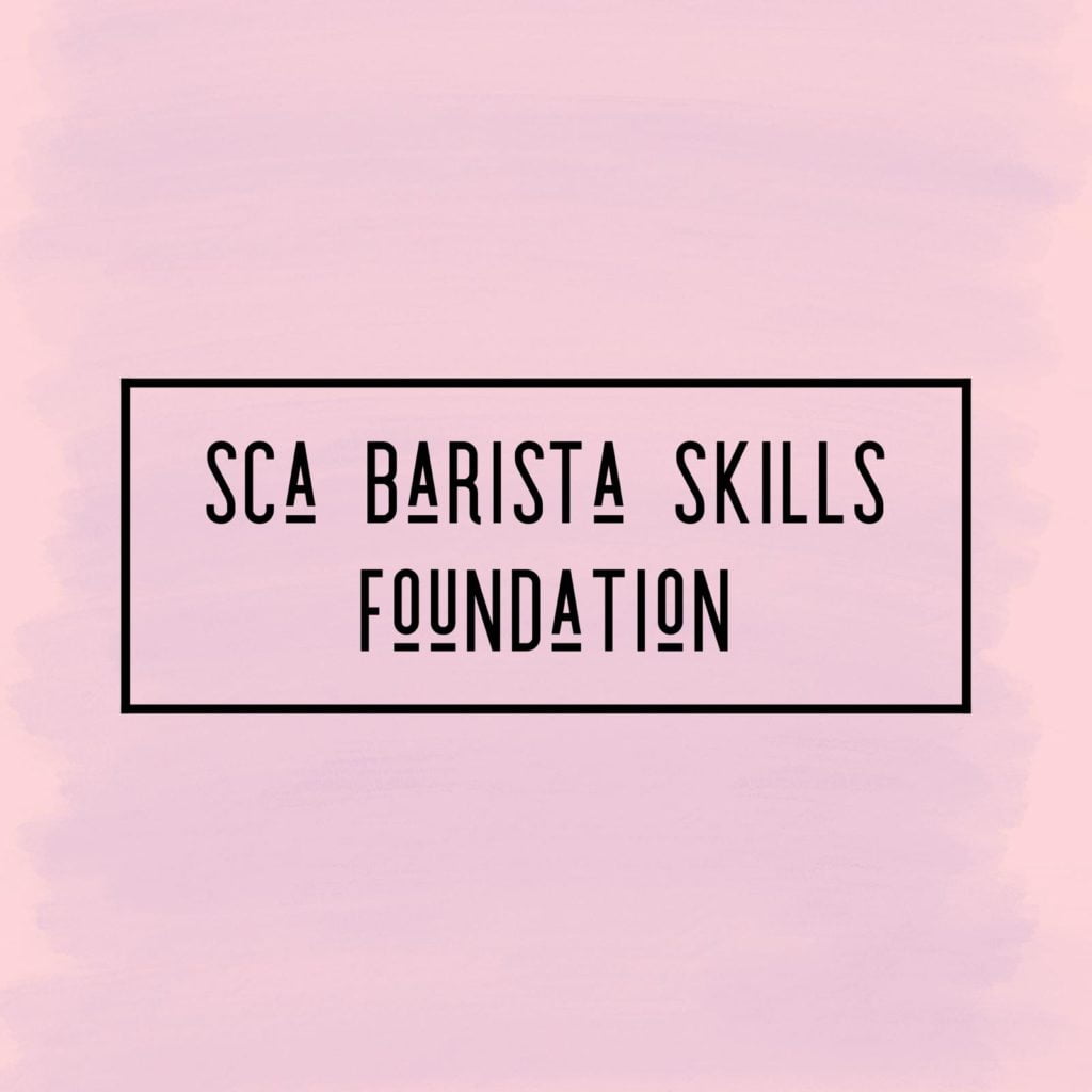 SCA Barista Skills Foundation Course – SquarePeg